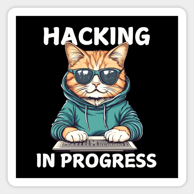 Hacking in Progress - Hacker Gift - Sticker | TeePublic